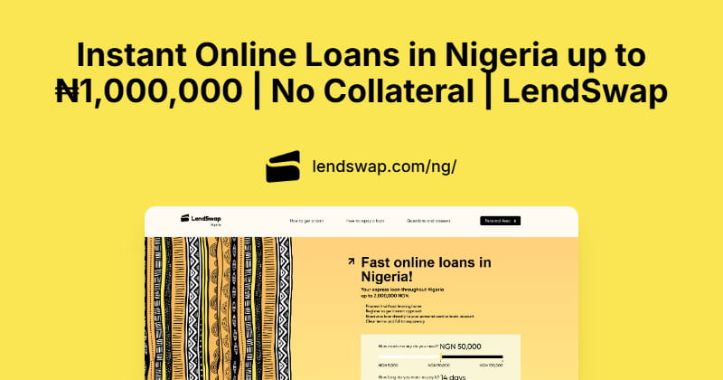 Instant Online Loans in Nigeria up to ₦1,000,000 | No Collateral | LendSwap